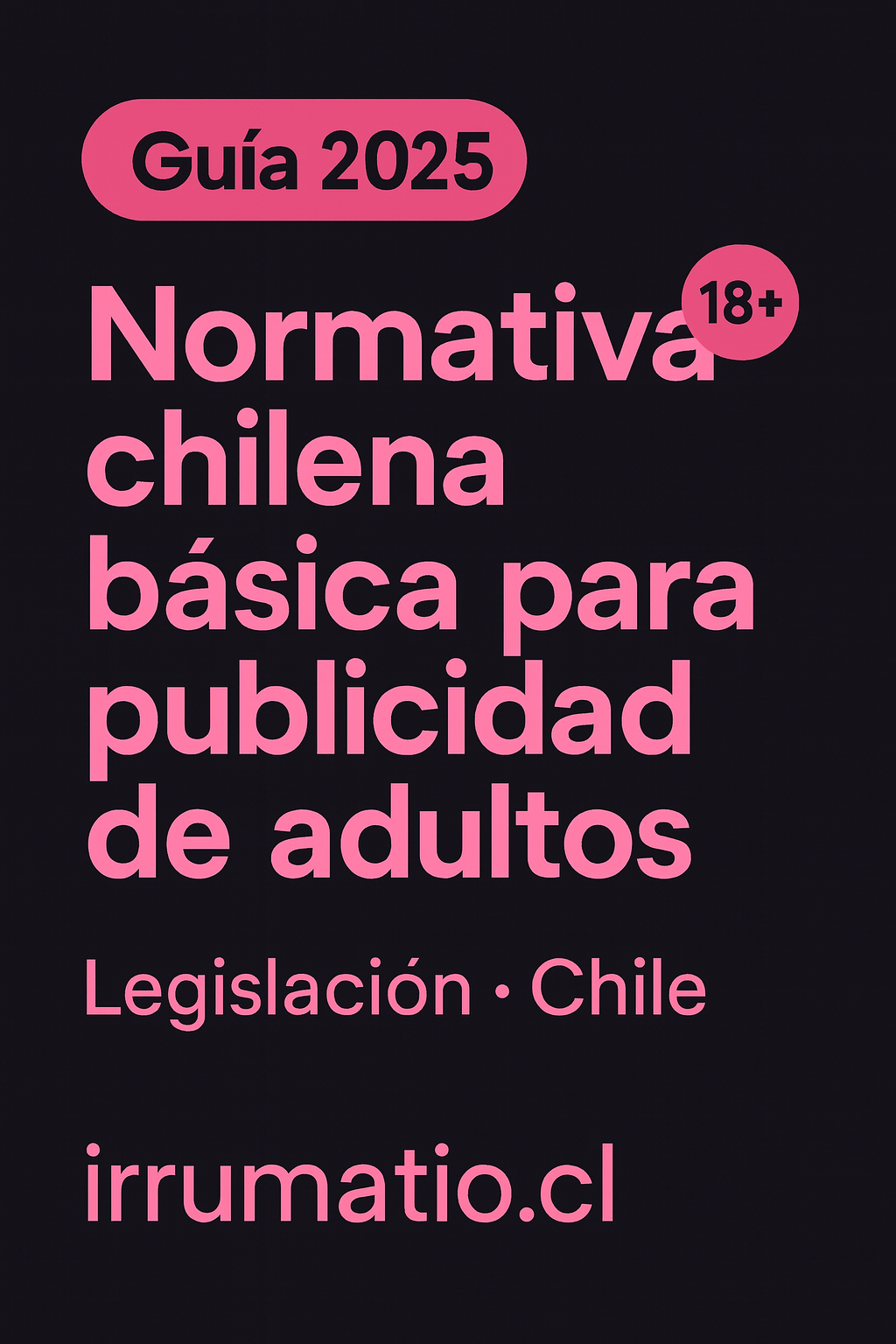 Normativa chilena básica para publicidad de adultos — legislación publicidad adultos Chile ...